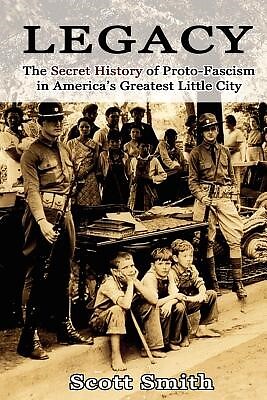 Legacy : The Secret History of Proto-Fascism in America's Greatest ...