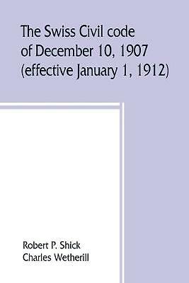 The Swiss Civil code of December 10, 1907 (effective January 1, 1912 ...