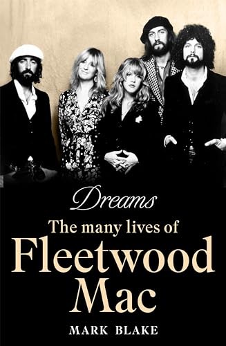 Dreams: The Many Lives of Fleetwood Mac - Blake, Mark | eBay