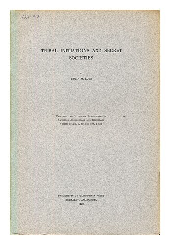 LOEB, EDWIN M. (Edwin MEYER) (1894-1966) Tribal initiations and secret ...
