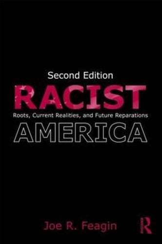 Racist America: Roots, Current Realities, and Future Reparations by Joe ...