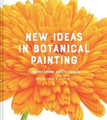 New Ideas in Botanical Painting | Composition and Colour | Jenkins (u ...
