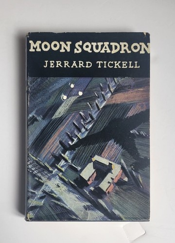 MOON SQUADRON BY JERRARD TICKELL - 1956 1ST EDITION, HARDBACK JACKET ...