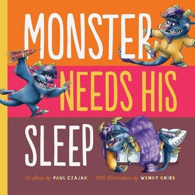 Monster Needs His Sleep (Monster & Me), Czajak, Paul 9781938063268| eBay