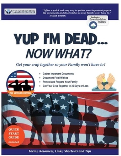 Yup I'm Dead...Now What? The Veteran Edition: A Guide to My Life ...