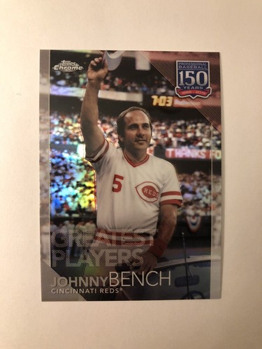 2019 Topps Chrome Greatest Players JOHNNY BENCH Card 150C-19 Cincinnati ...