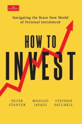 Stephen Satchell Peter Stanyer Masood Javaid How to Invest (Relié) | eBay