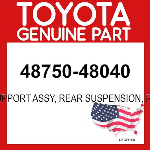 TOYOTA GENUINE 48750-48040 SUPPORT ASSY, REAR SUSPENSION, RH OEM | eBay
