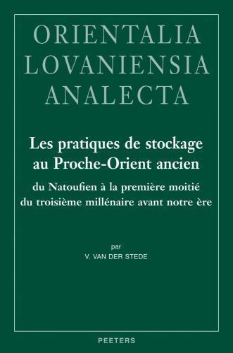 Orientalia Lovaniensia Analecta Ser.: Practiques de Stockage Au Proche ...