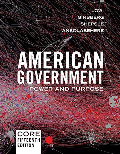 AMERICAN GOVERNMENT: POWER AND PURPOSE (CORE FIFTEENTH By Stephen ...
