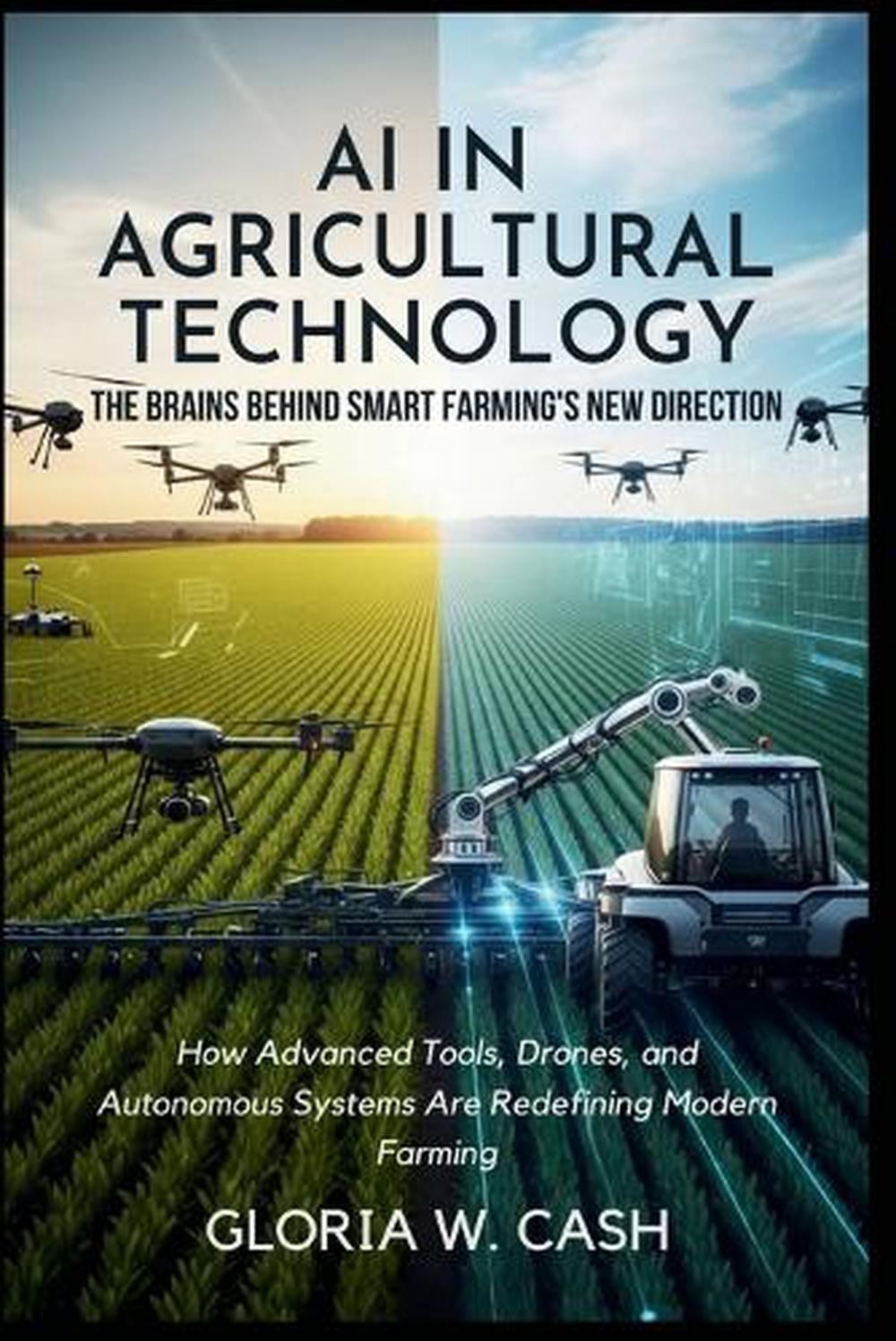 AI in Agricultural Technology: The Brains Behind Smart Farming's New ...