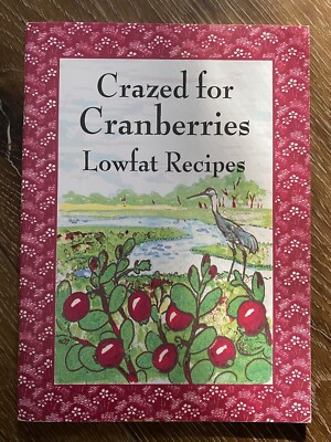 Vintage 1998 Crazed For Cranberries Lowfat Recipes Cookbook Cooking ...