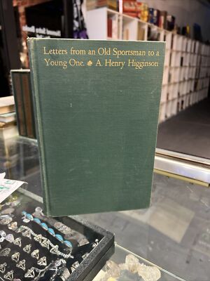 1929 Letters From An Old Sportsman to a Young One Illustrated A. Henry ...