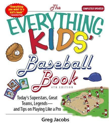 Everything Kids' Baseball 4th Ed (Everything Kids Series) by Greg ...