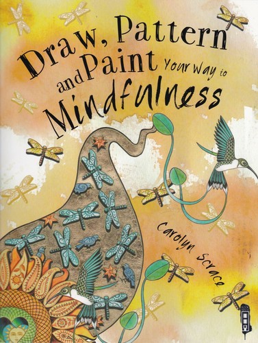 Draw, Pattern and Paint Your Way to Mindfulness Paperback Book ...