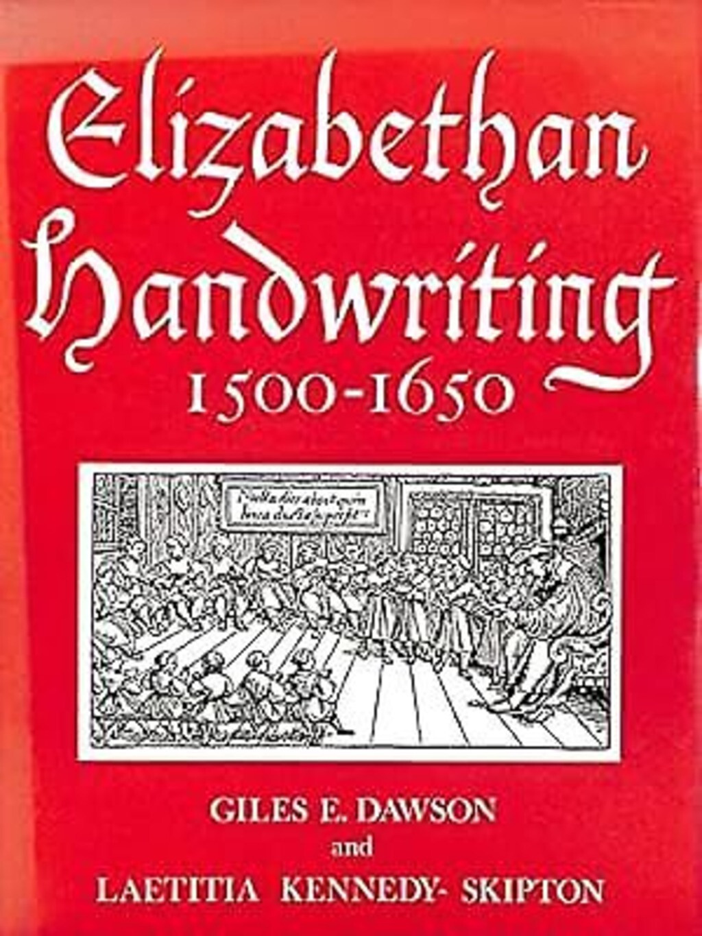 Elizabethan Handwriting, 1500-1650: A Guide to the Reading of Documents ...