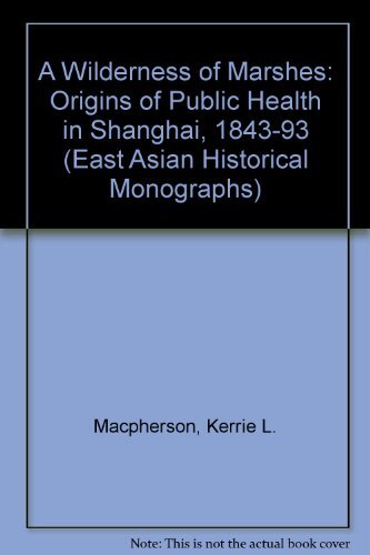 A WILDERNESS OF MARSHES: THE ORIGINS OF PUBLIC HEALTH IN By Kerrie L. Macpherson 9780195840193 ...