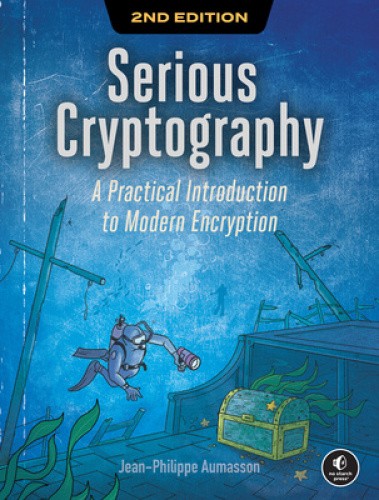 Serious Cryptography, 2nd Edition: A Practical Introduction to Modern Encryption | eBay