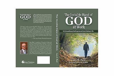 The Invisible Hand of God at Work: An Extraordinary God Experienced in ...