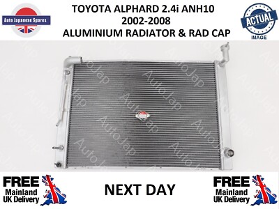 TOYOTA ALPHARD 2.4i 2002-2008 ALUMINIUM RADIATOR & CAP NEXT DAY ...