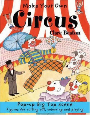 Make Your Own Circus (Make Your Own S.) By Clare Beaton | eBay