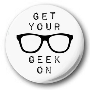 GET YOUR GEEK ON - 25mm 1" Button Badge - Novelty Cute Nerd Maths Chic ...