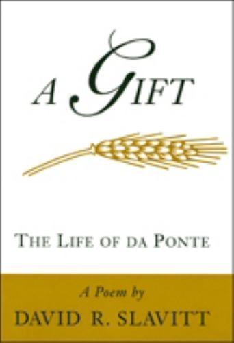 Gift : The Life of Da Ponte: a Poem by David R. Slavitt (1996, Trade ...