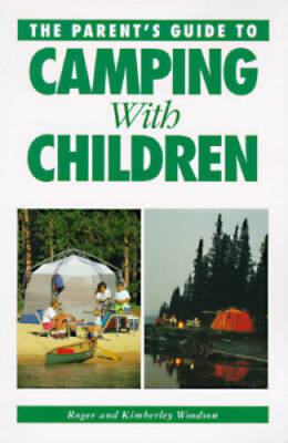 The Parents Guide to Camping with Children - Paperback By Woodson ...