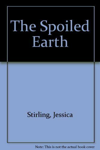 The Spoiled Earth by Jessica Stirling (1974, Book) for sale online | eBay