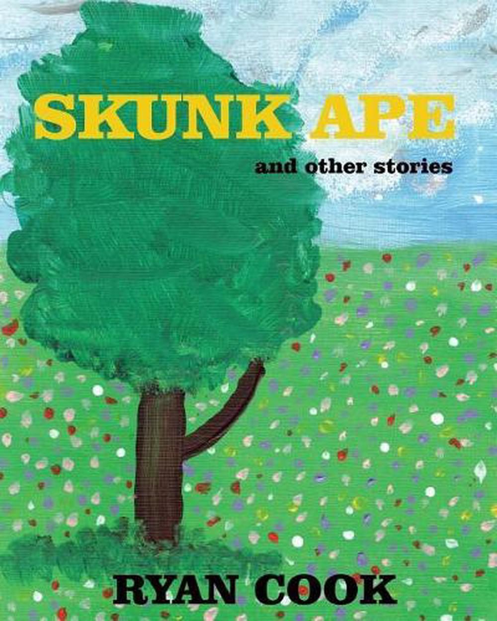 Skunk Ape: and other stories by Ryan Cook (English) Paperback Book | eBay