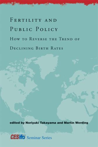 Cesifo Seminar Ser.: Fertility and Public Policy : How to Reverse the ...