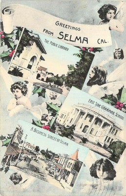 Greetings from Selma, Ca., Posted 1909, Showing Library, Grammar School ...