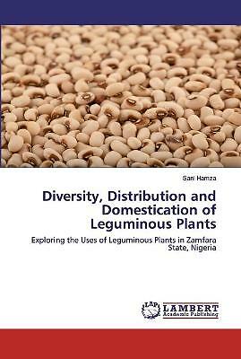 Diversity, Distribution and Domestication of Leguminous Plants by Sani ...