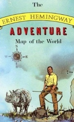 Aaron Silverman Molly M Ernest Hemingway Adventure Map of the (Map) (US ...