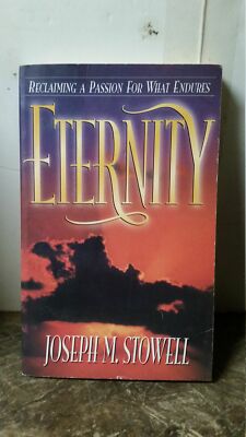 Eternity: Reclaiming a Passion for What Endures 9780913367308| eBay
