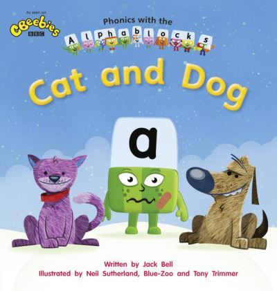 Phonics with Alphablocks: Cat and Dog (Home learning edition) - Jack ...