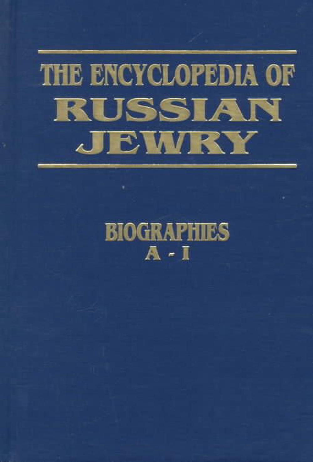 The Encyclopedia of Russian Jewry: Biographies A-I by Isaiah Berlin ...
