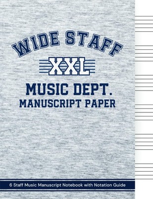 Wide Staff Music Manuscript Notebook: Blank Sheet Music Paper for Music ...