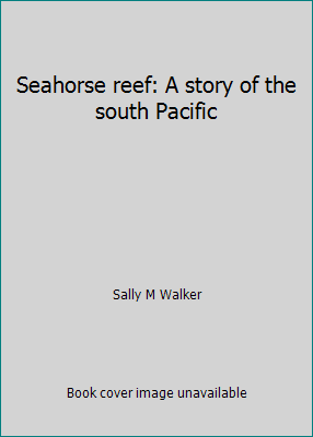 Seahorse reef: A story of the south Pacific by Sally M Walker | eBay