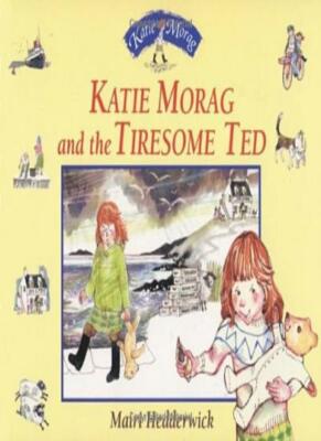 Katie Morag and the Tiresome Ted By Mairi Hedderwick. 9780099118 | eBay