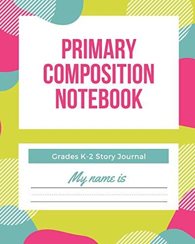 Primary Composition Notebook Grades K-2 Story Journal: Pict... by ...