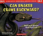 CAN SNAKES CRAWL BACKWARDS SCHOLASTIC Q & A: REPTILES By Melvin Berger ...