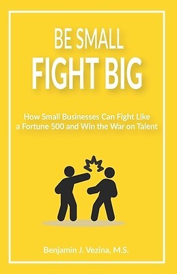 Be Small Fight Big How Small Businesses Can Fight Like Fortun by Vezina ...