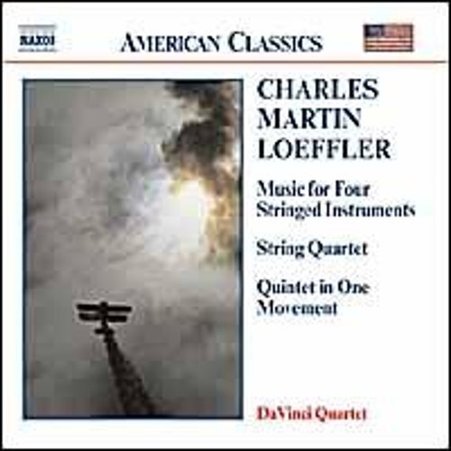 Charles Martin Loeffler: Music for Four Stringed Instruments; String ...