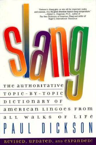 Slang: The Authoritative Topic By Topic Dictionary Of American Lingoes ...