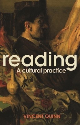 Reading: A Cultural Practice by Vincent Quinn (English) Hardcover Book ...