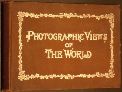 PHOTOGRAPHIC VIEWS OF THE WORLD – 1894 HARDCOVER – HISTORY, TRAVEL ...