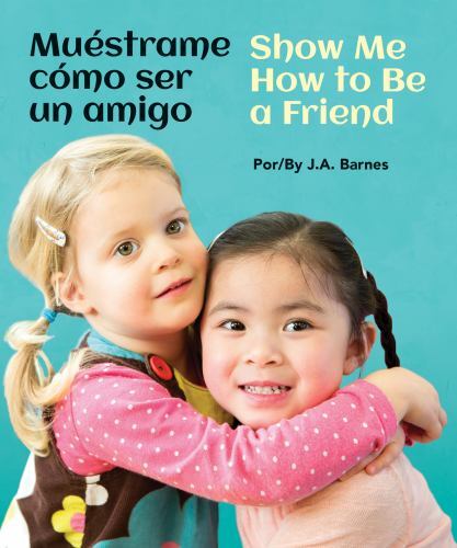 Muéstrame Cómo Ser un Amigo / Show Me How to Be a Friend : Spanis ...