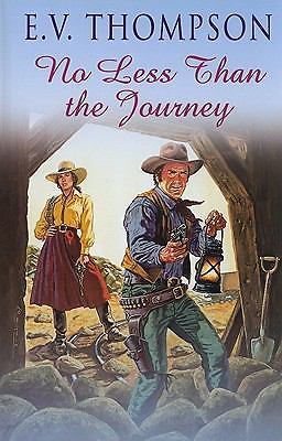 No Less Than the Journey by E. V. Thompson (2009, Hardcover) for sale ...