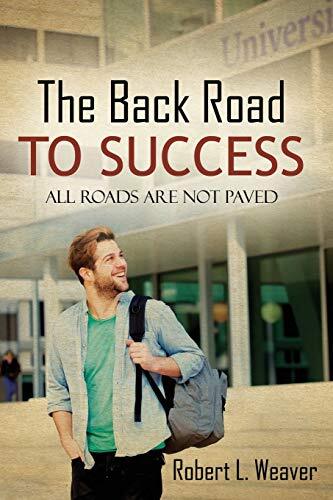 The Back Road To Success: All Roads Are Not Paved 9780996287708| eBay